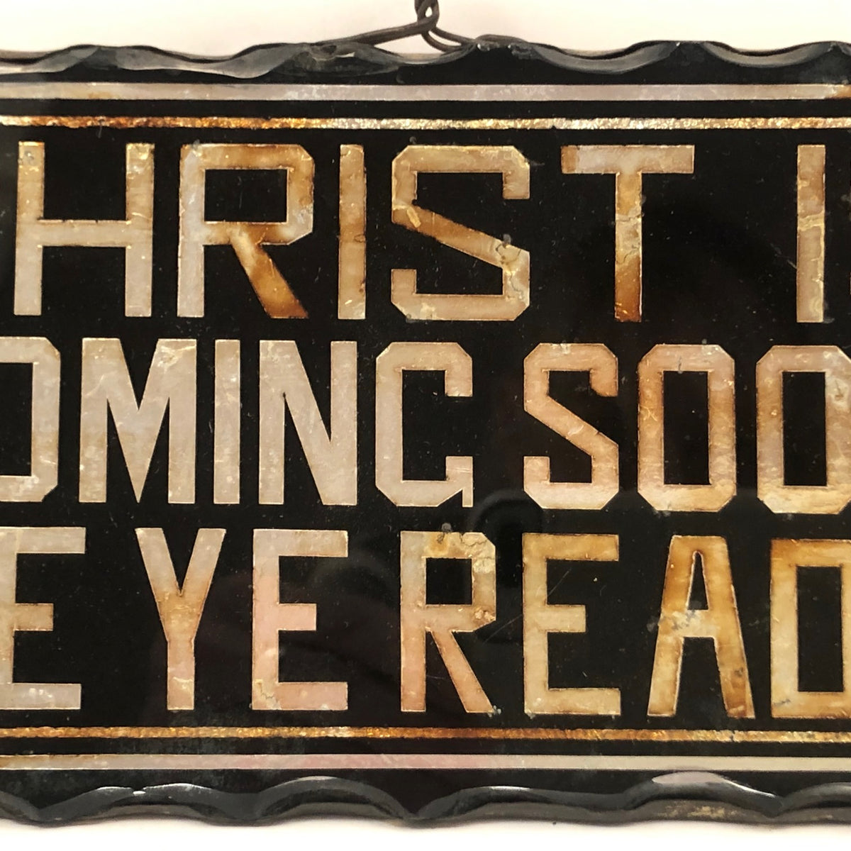 Christ is Coming Soon, Foil and Reverse Painted Glass Folk Art Sign ...